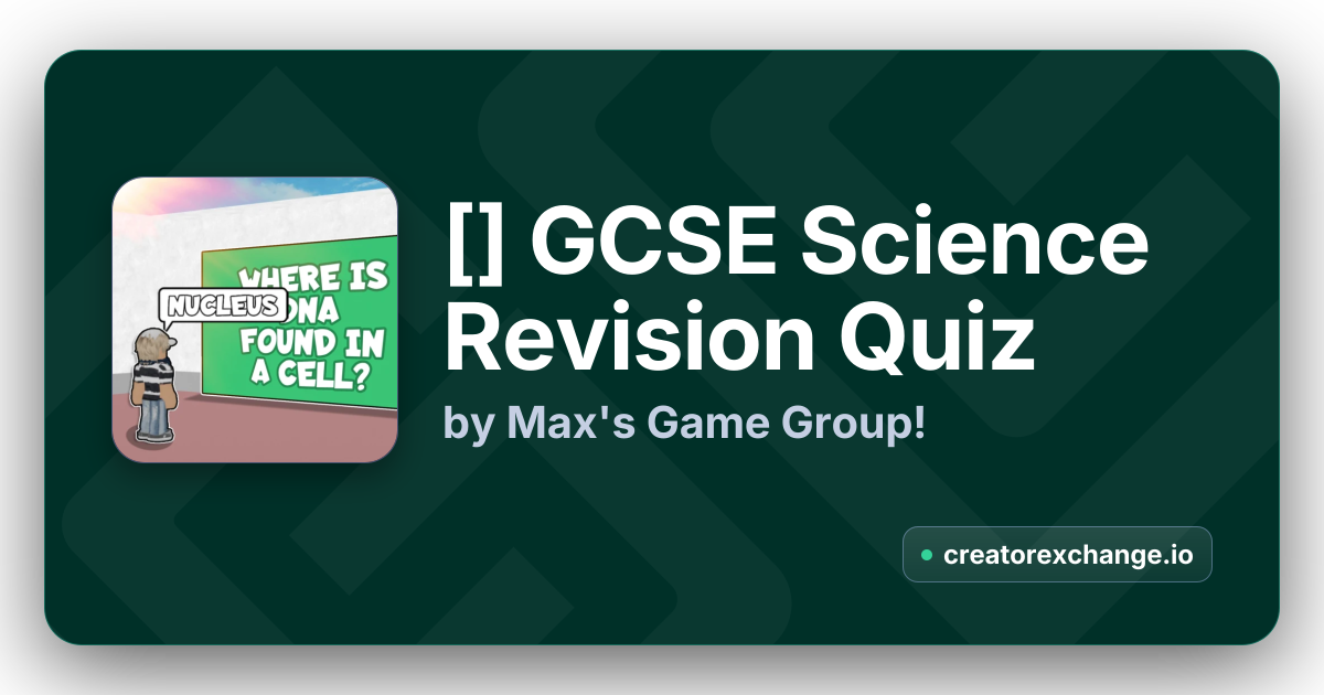 GCSE Science Revision Quiz by Max's Game Group! | Creator Exchange