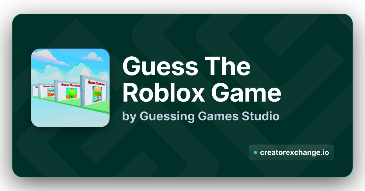 Guess The Roblox Game by Guessing Games Studio | Creator Exchange